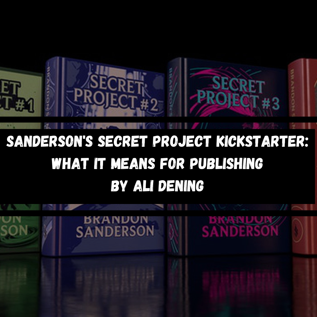 Sanderson’s Secret Project Kickstarter: What it means for publishing ...